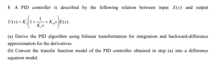 Solved 8. A PID controller is described by the following | Chegg.com