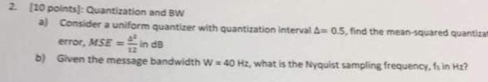 Solved 2 (30 points): Quantization and BW a) Consider a | Chegg.com