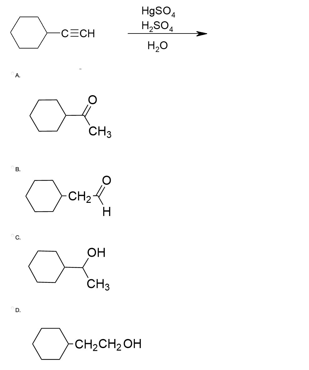 Solved Oo -CECH HgSO4 H2SO4 H2O A. CH3 B. O CH2 { H C. OH | Chegg.com