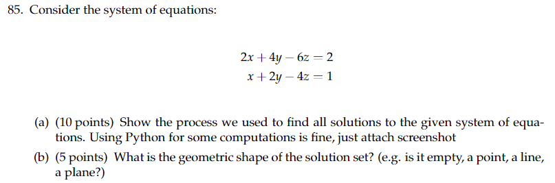 Solved 85. Consider the system of equations: 2x+4y-6z = 2 | Chegg.com