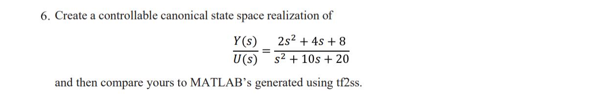 Solved 6. Create a controllable canonical state space | Chegg.com