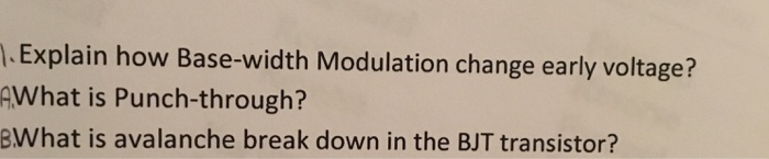 Solved 7. Explain how Base-width Modulation change early | Chegg.com
