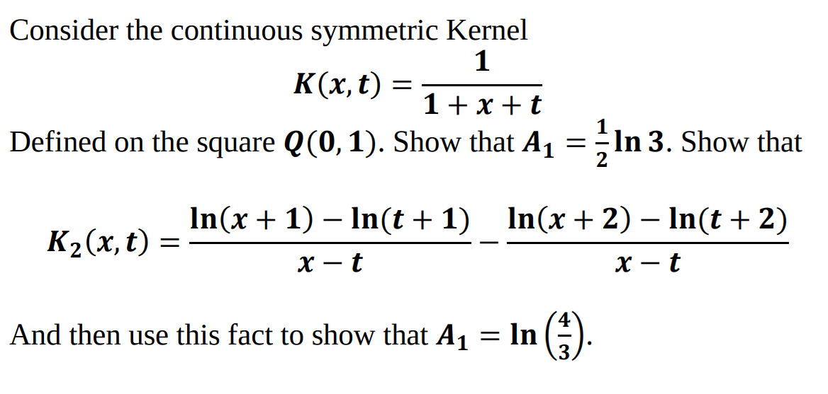 Solved Consider the continuous symmetric Kernel K(x, t) = 1 | Chegg.com