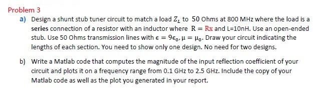 Solved Problem 3 a) Design a shunt stub tuner circuit to | Chegg.com