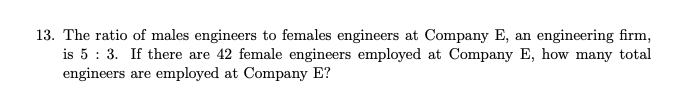 Solved 13. The ratio of males engineers to females engineers | Chegg.com