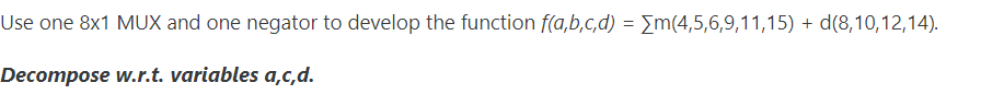 Solved Use one 8x1 MUX and one negator to develop the | Chegg.com