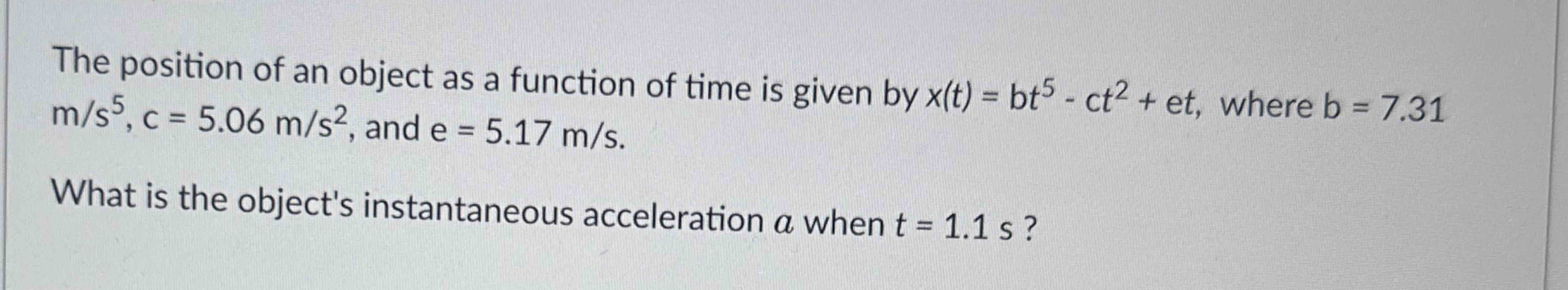 Solved The position of an object as a function of time is | Chegg.com