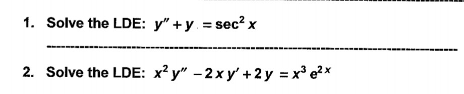 Solved 1. Solve the LDE: y" +y sec2x 2. Solve the LDE: x2y" | Chegg.com