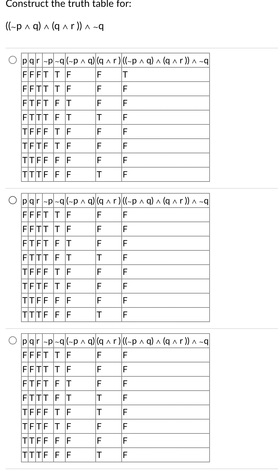 Solved Construct the truth table for: ((-p A q) (q A r )) A | Chegg.com