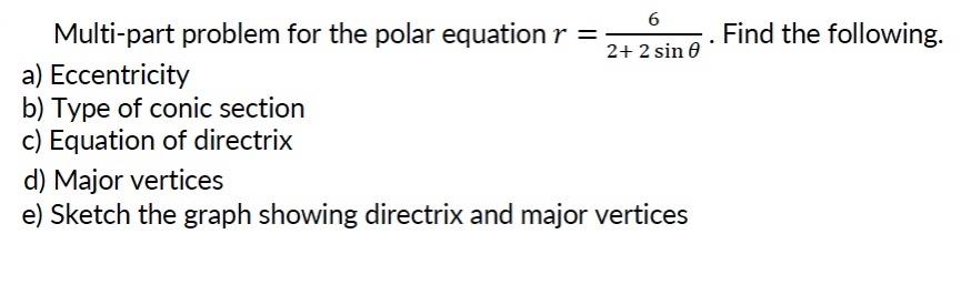 Solved Multi-part problem for the polar equation r=2+2sinθ6. | Chegg.com