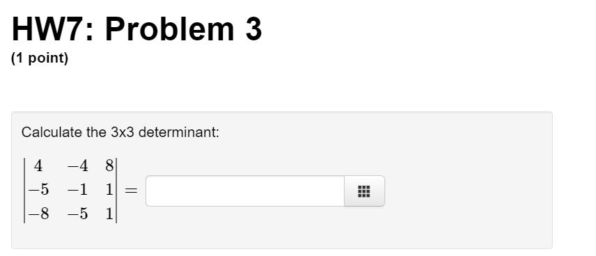 Solved HW7: Problem 3 (1 point) Calculate the 3x3 | Chegg.com