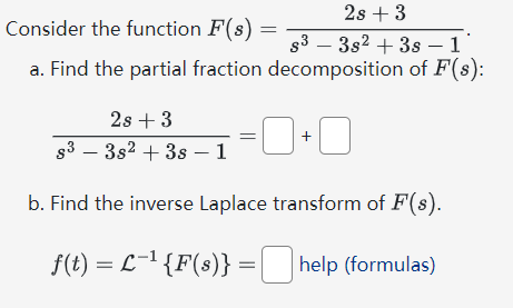 Solved Consider the function F(s)=2s+3s3-3s2+3s-1.a. ﻿Find | Chegg.com