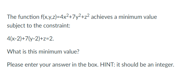 Solved The function f(x,y,z)=4x2+7y2+z2 achieves a minimum | Chegg.com