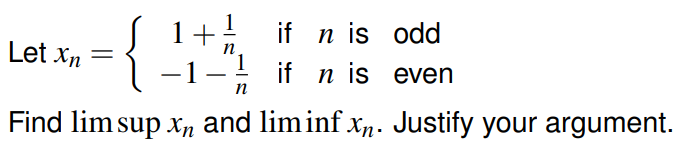 Solved + Let xn if n is odd if n is even Find lim sup Xn and | Chegg.com