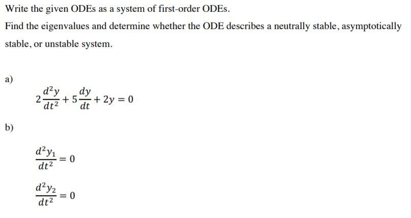 Solved Write the given ODEs as a system of first-order ODES. | Chegg.com