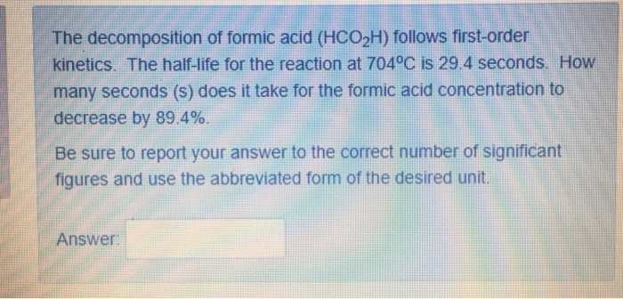 Solved The decomposition of formic acid (HCO2H) follows | Chegg.com