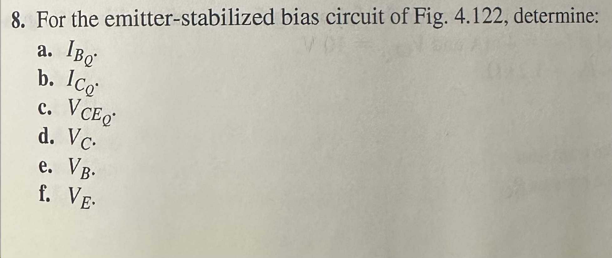 Solved 8. For the emitter-stabilized bias circuit of Fig. | Chegg.com