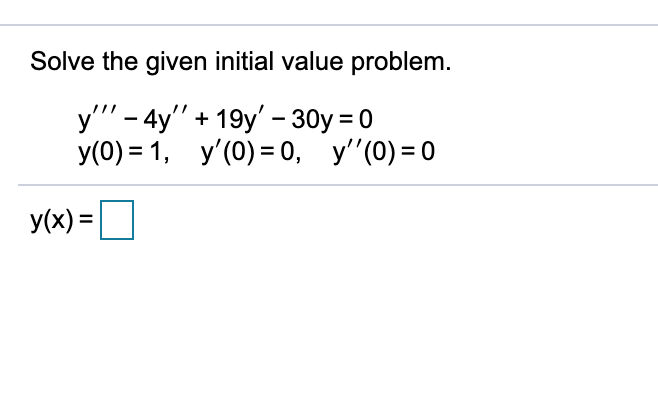 Solved Solve the given initial value problem. y'"' – 4y'' + | Chegg.com
