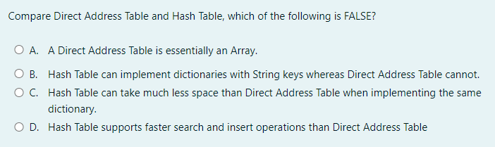 Solved Compare Direct Address Table and Hash Table, which of | Chegg.com