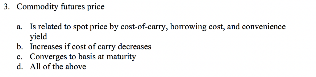 Solved 3. Commodity futures price Is related to spot price | Chegg.com