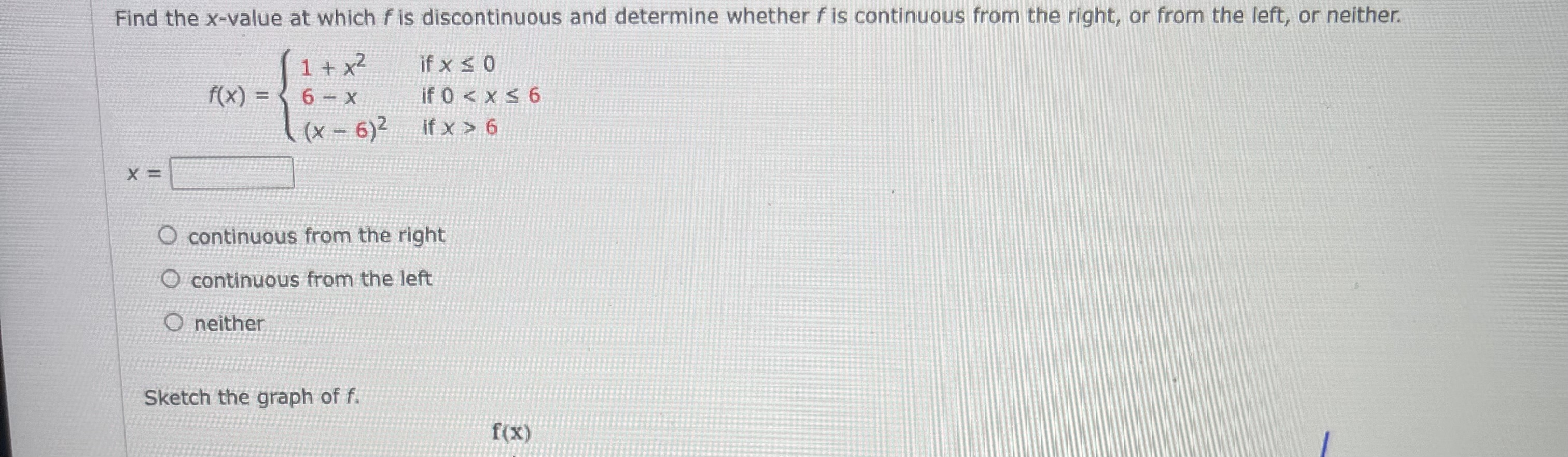 Solved Find each x-value at which f is discontinuous and for | Chegg.com