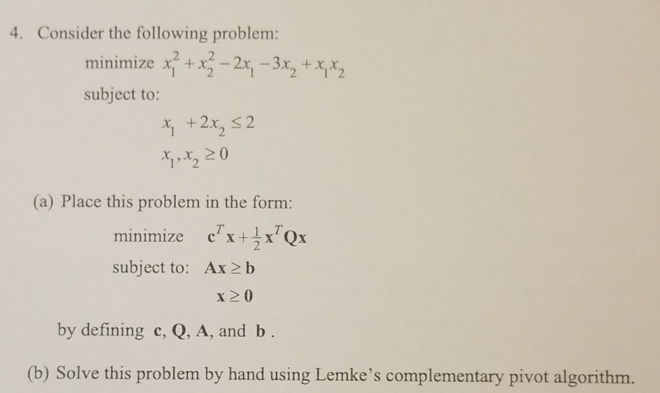 Solved 4. Consider the following problem: minimizex | Chegg.com