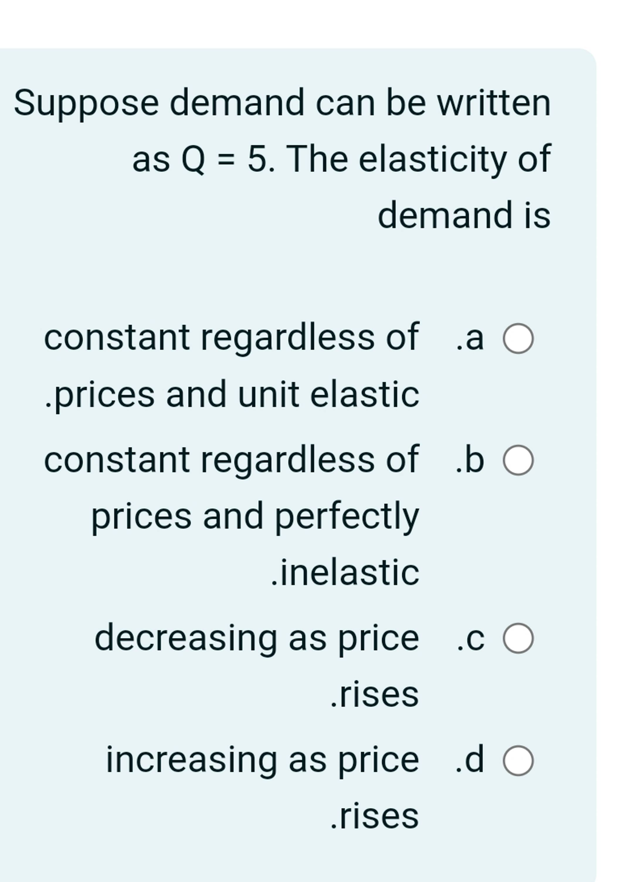 Solved Suppose demand can be writtenas Q=5. ﻿The elasticity | Chegg.com