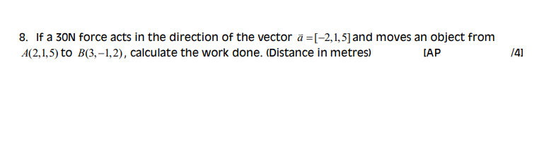 Solved 8. If a 30N force acts in the direction of the vector | Chegg.com