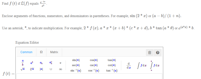 Solved Find f (t) if L(f) equals Enclose arguments of | Chegg.com