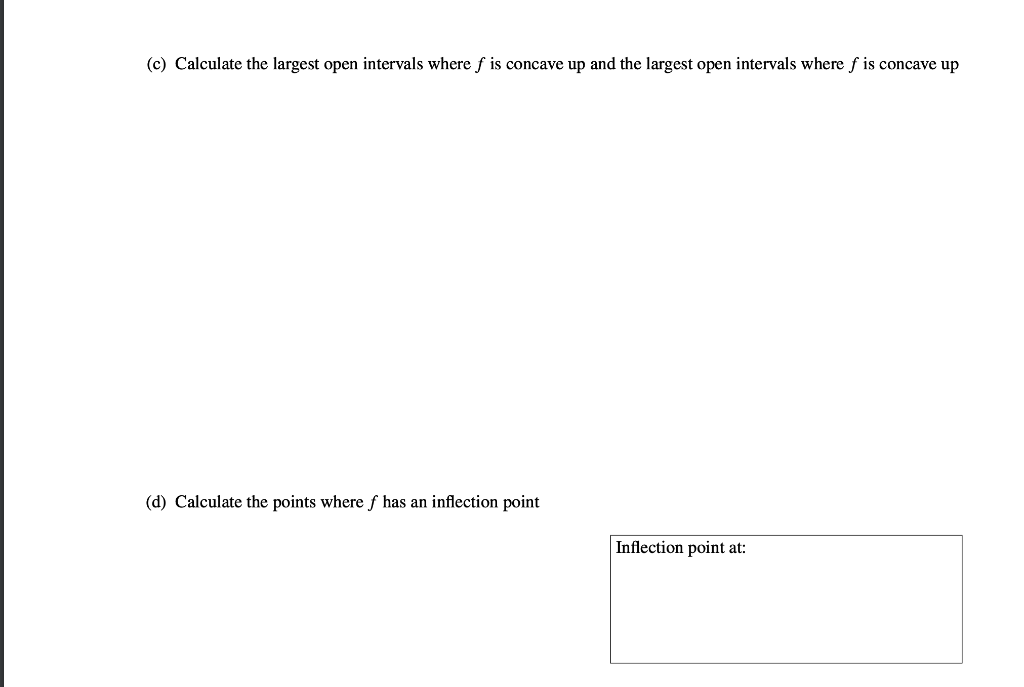 Solved Problem 3. Let f(x) = x4 – 4x3 (a) Calculate the | Chegg.com