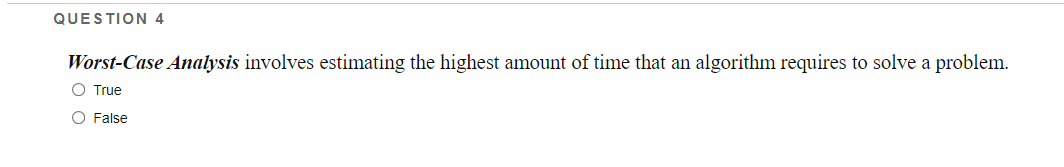 Solved QUESTION 4 Worst-Case Analysis involves estimating | Chegg.com