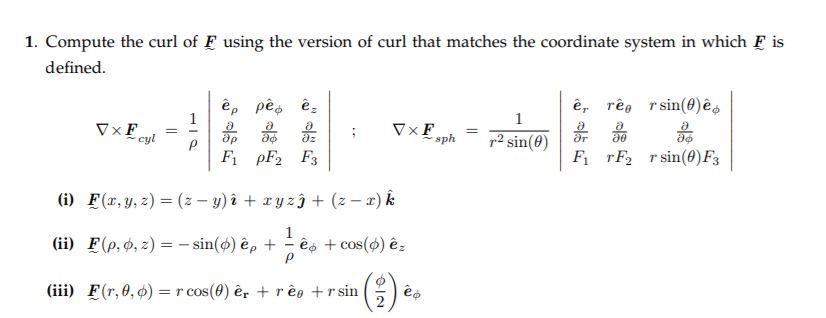 Solved Compute the curl of F e using the version of curl | Chegg.com