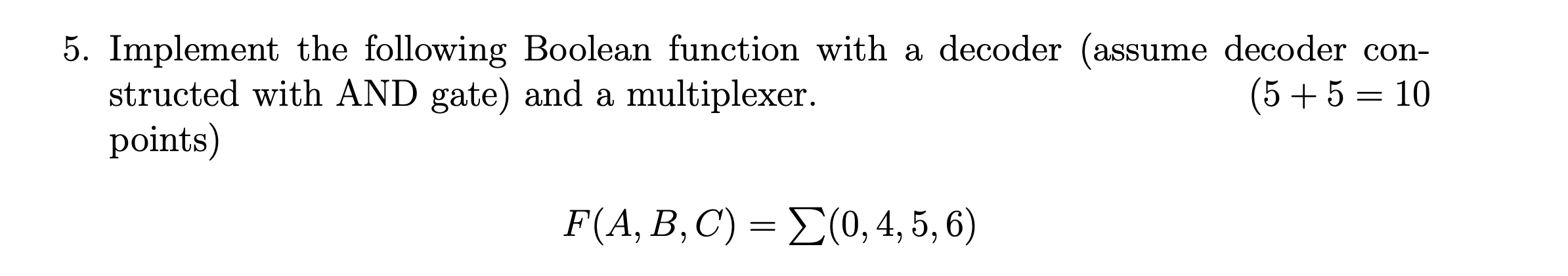 Solved 5. Implement the following Boolean function with a | Chegg.com