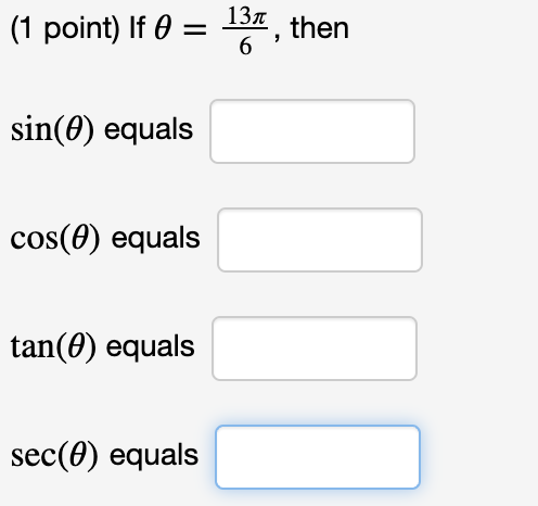 Solved (1 point) If 0 = = sin(0) equals cos(0) equals tan(0) | Chegg.com