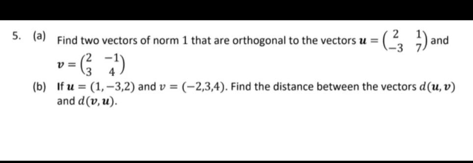 5. (a) Find two vectors of norm 1 that are orthogonal | Chegg.com