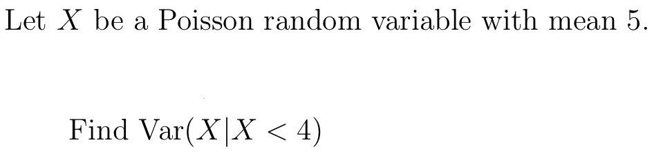 Solved Let X ﻿be A Poisson Random Variable With Mean 5 Find 