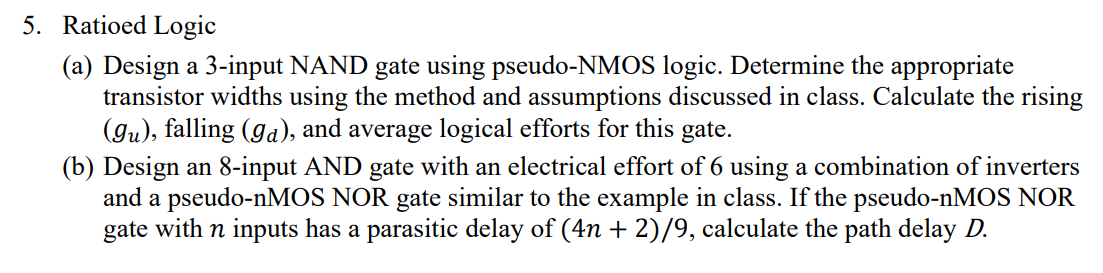 5. Ratioed Logic (a) Design a 3-input NAND gate using | Chegg.com