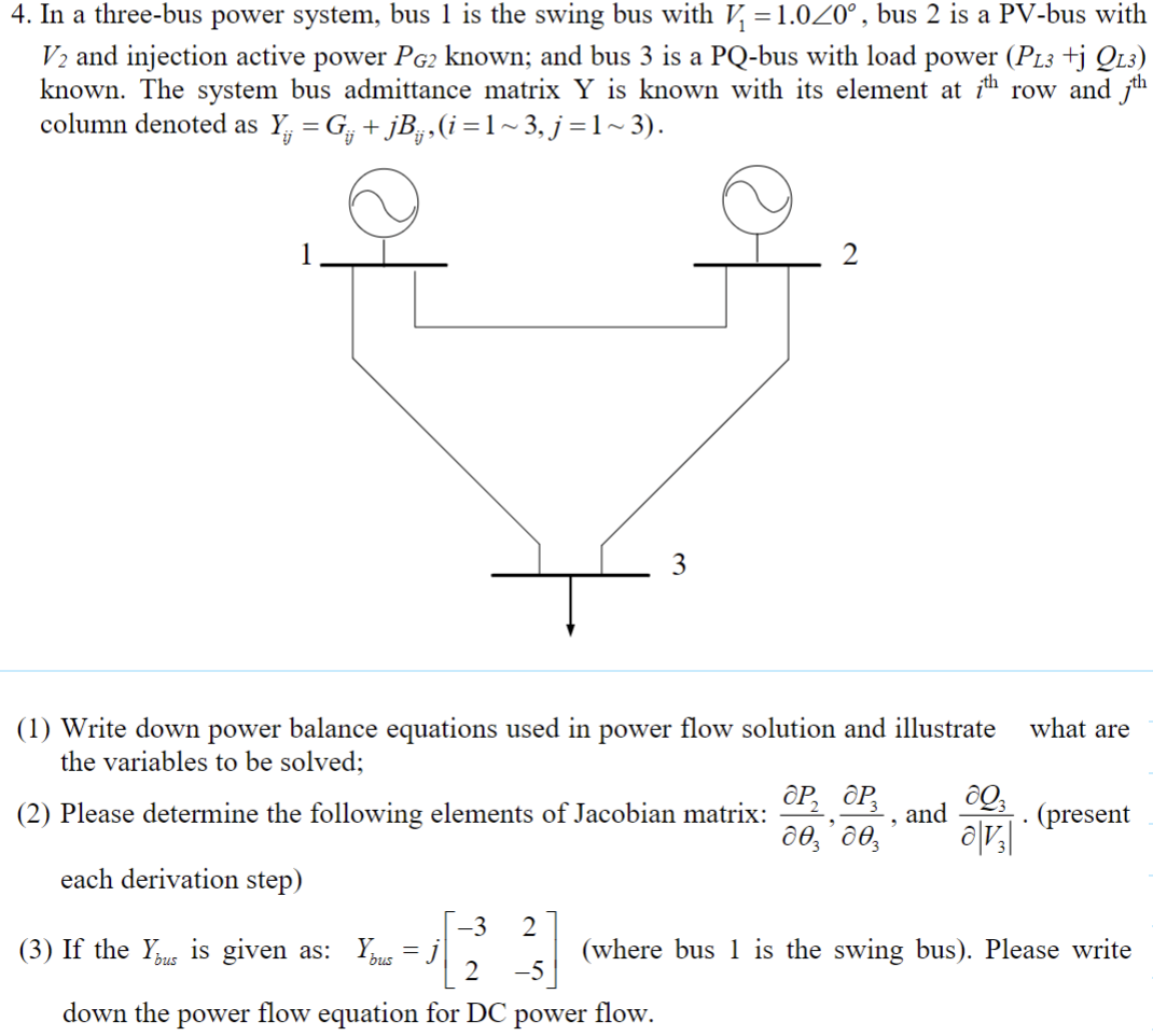 Solved 4. In a three-bus power system, bus 1 is the swing | Chegg.com Solved 4. In a three-bus power system, bus 1 is the swing | Chegg.com