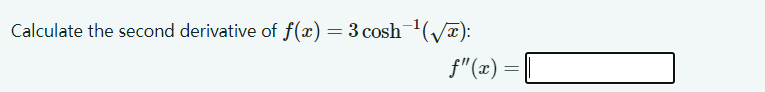 Solved Calculate the second derivative of | Chegg.com