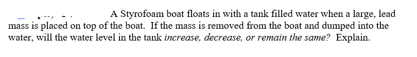 Solved A Styrofoam boat floats in with a tank filled water | Chegg.com