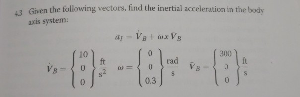 Solved Given the following vectors, find the inertial | Chegg.com