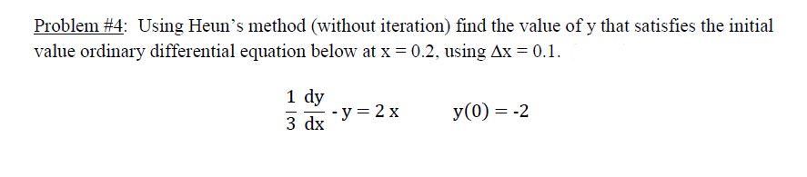 Solved Problem #4: Using Heun's method (without iteration) | Chegg.com