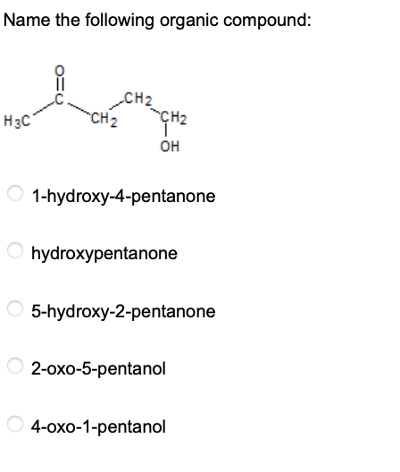 Solved Name the following organic compound: CH2 H3C "CH 2 | Chegg.com
