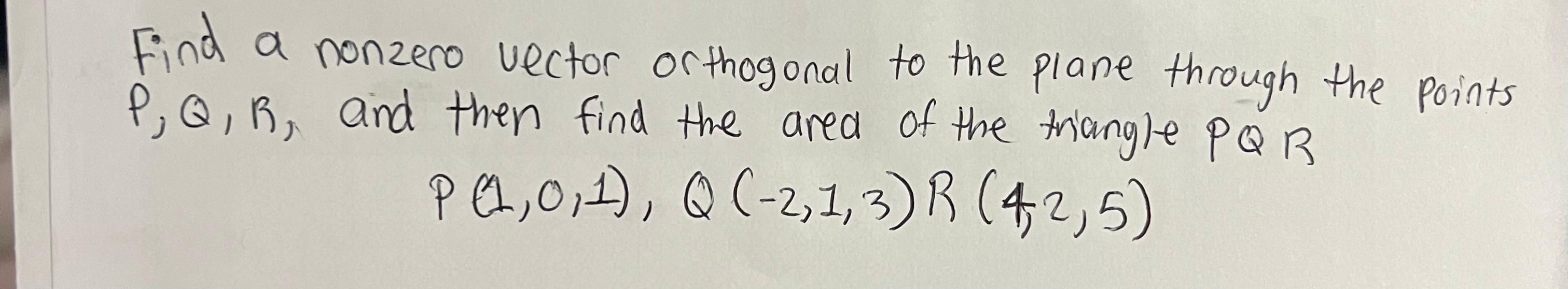 Solved Find a nonzero vector orthogonal to the plane through | Chegg.com