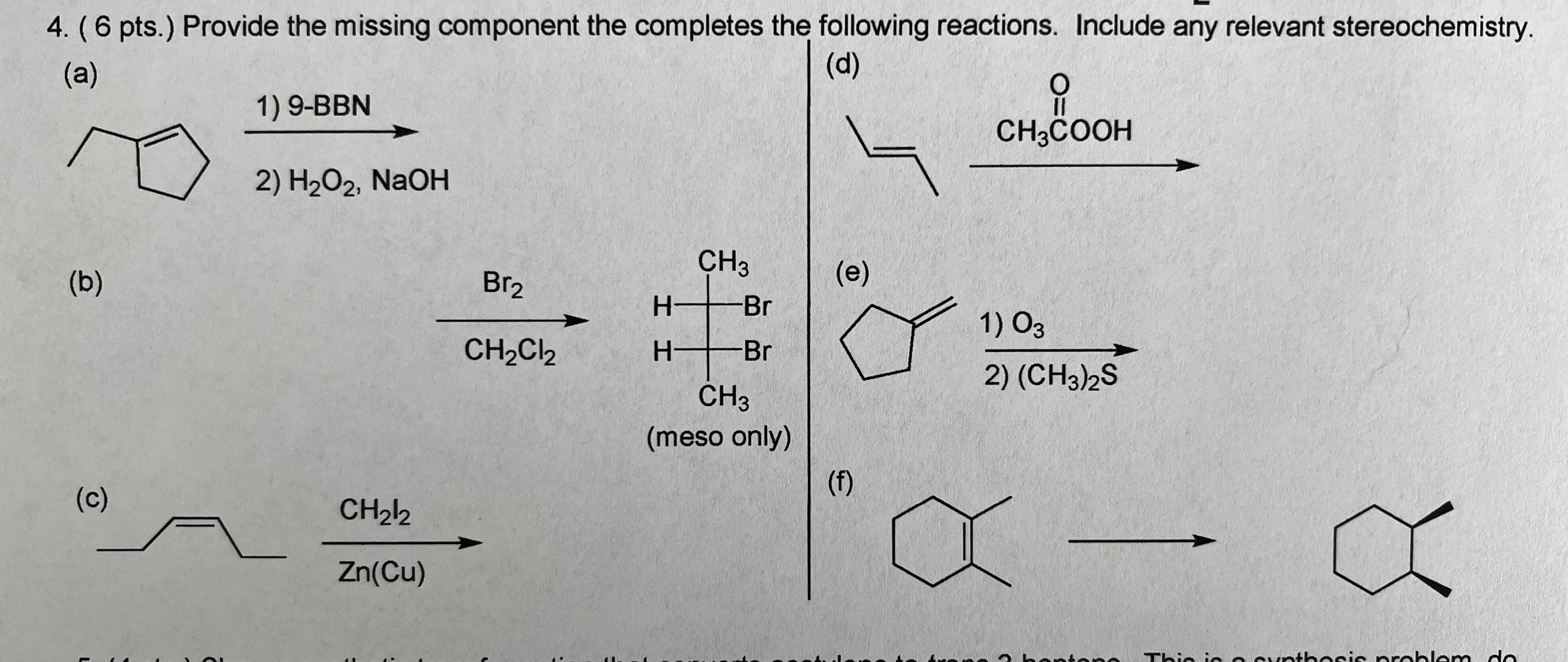 Solved (a) 1) 9−BBN 2) H2O2,NaOH (b) (e) (meso only) (f) (c) | Chegg.com