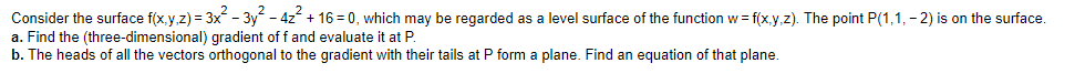 Solved Consider the surface f(x,y,z)=3x2−3y2−4z2+16=0, which | Chegg.com