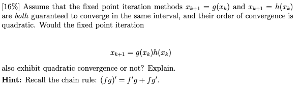Solved [16%] Assume that the fixed point iteration methods | Chegg.com
