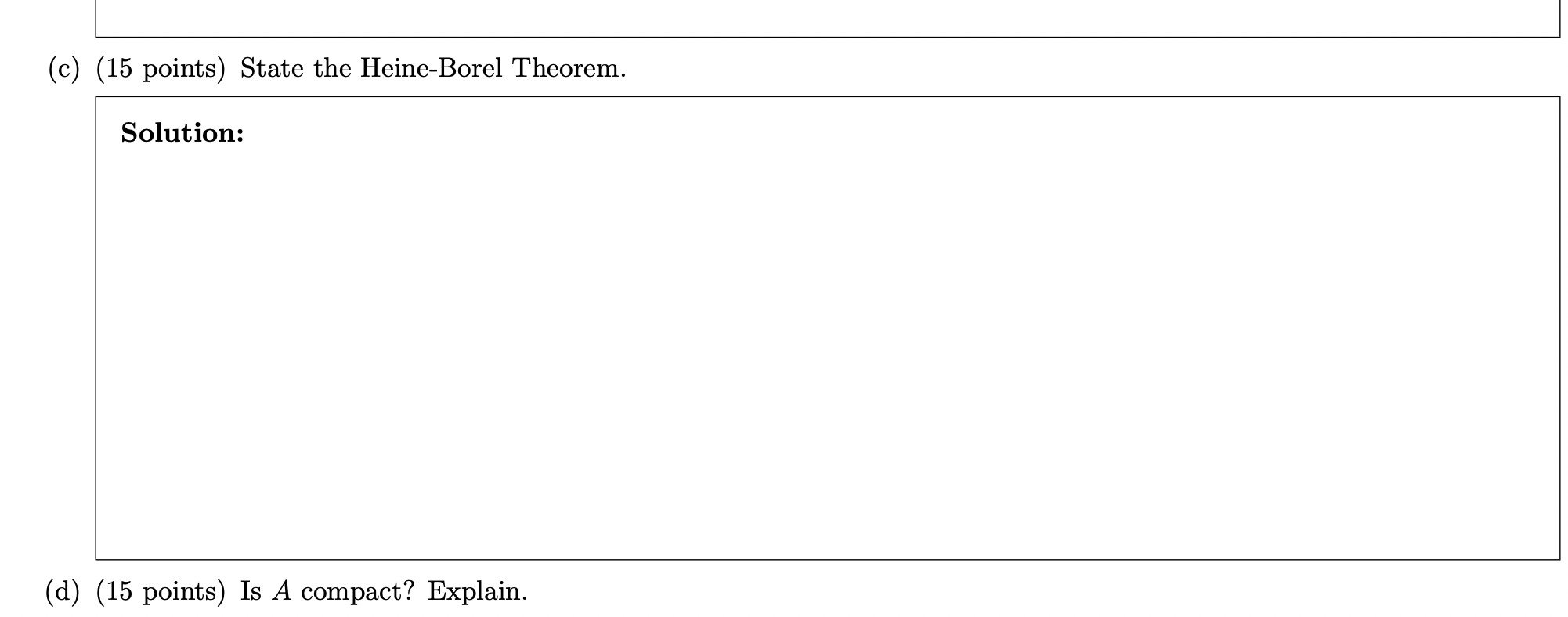 Solved (c) (15 points) State the Heine-Borel Theorem. | Chegg.com