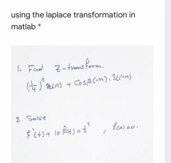 Solved using the laplace transformation in matlab * 1. Final | Chegg.com