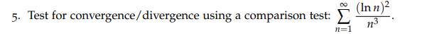 Solved 7. Test for convergence/ divergence using a | Chegg.com